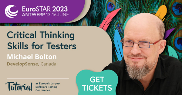 Critical Thinking Skills for Testers | Michael Bolton | EuroSTAR