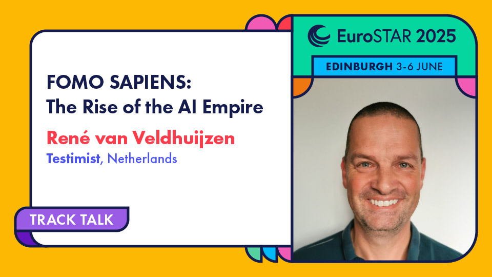 FOMO SAPIENS: The Rise of The AI Empire | EuroSTAR Conference